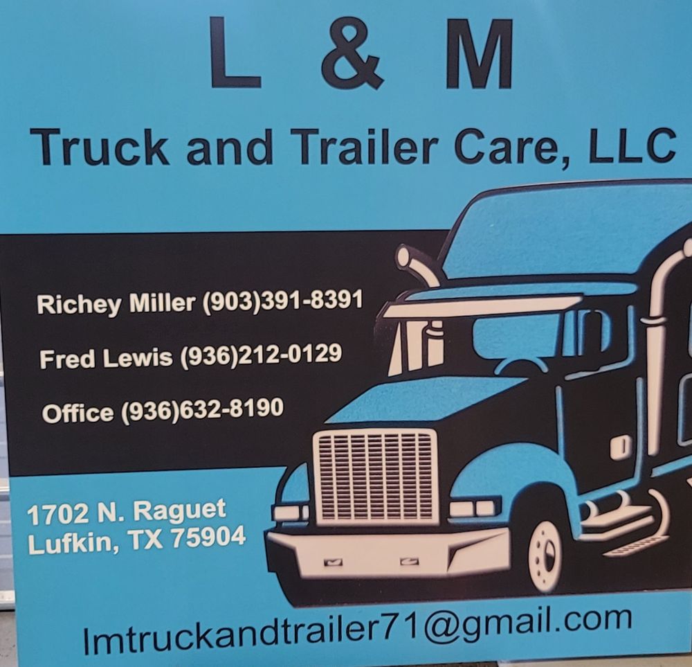 L&M TRUCK AND TRAILER CARE - Updated August 2025 - 1702 N Raguet St, Lufkin, Texas - Commercial ...