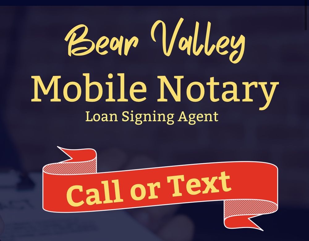 BEAR VALLEY MOBILE NOTARY - Request a Quote - PO Box 1167, Sugarloaf ...