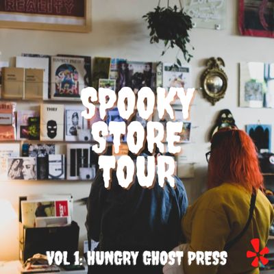 ELITE EVENT: SPOOKY STORE TOUR | VOL. 1 @ HUNGRY GHOST PRESS - 60 ...