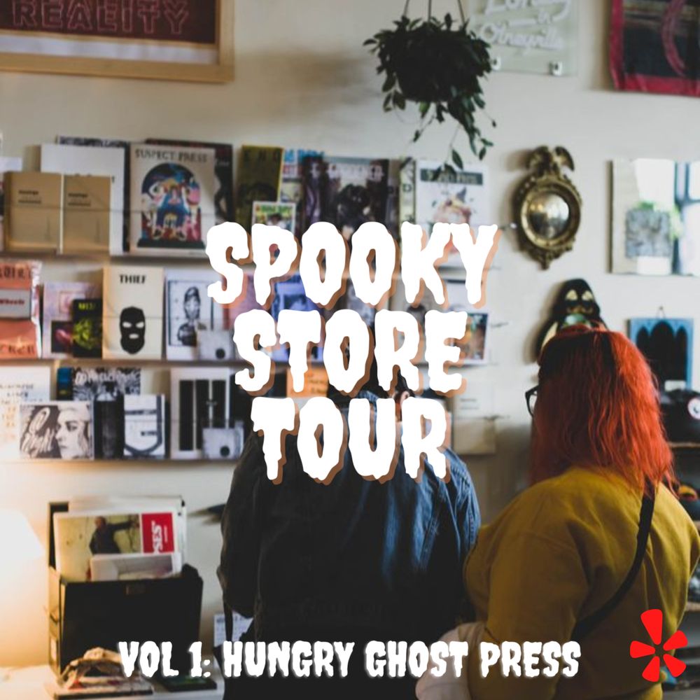 ELITE EVENT: SPOOKY STORE TOUR | VOL. 1 @ HUNGRY GHOST PRESS - 60 ...