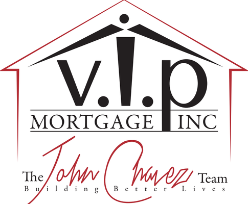 THE JOHN CHAVEZ TEAM - VIP MORTGAGE - Updated October 2025 - Request ...