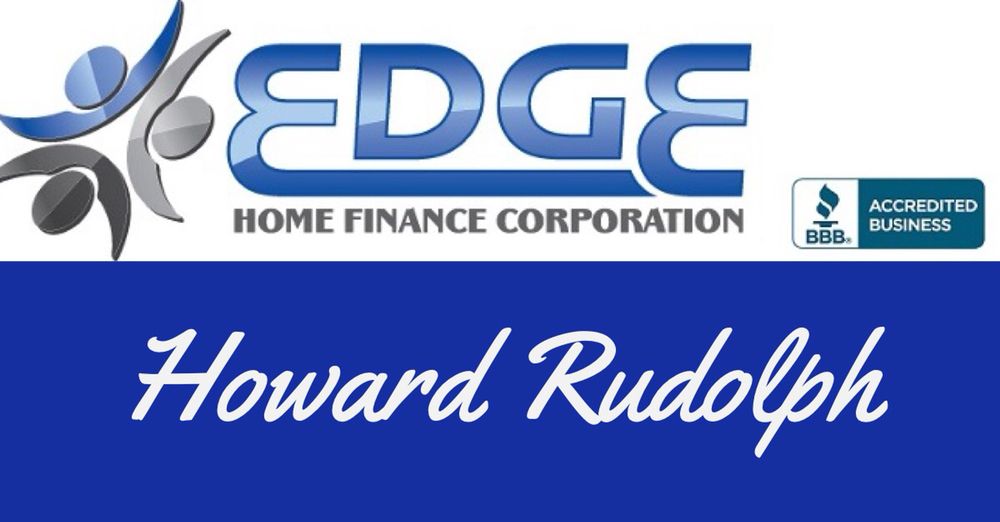 HOWARD RUDOLPH - EDGE HOME FINANCE CORPORATION - Santa Clarita ...