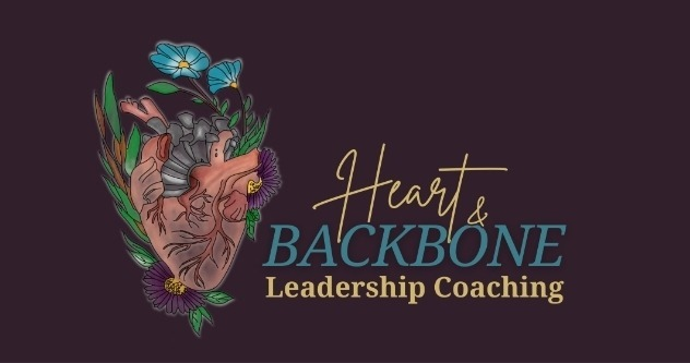 HEART AND BACKBONE LEADERSHIP COACHING - Updated September 2025 - Request Consultation ...