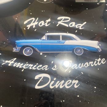 HOT ROD DINER - Updated July 2024 - 162 Photos & 224 Reviews - 130 S ...