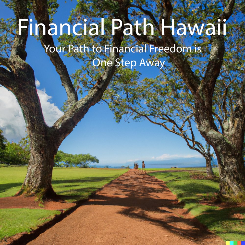FINANCIAL PATH HAWAII - Updated August 2024 - Request Consultation ...