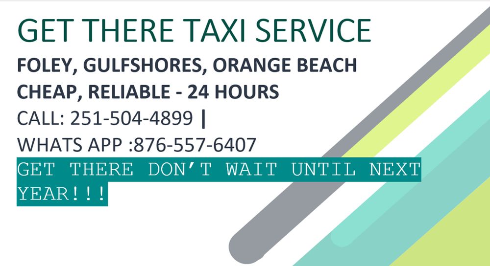 GET THERE TAXI SERVICE - Updated December 2024 - Foley, Alabama - Taxis ...