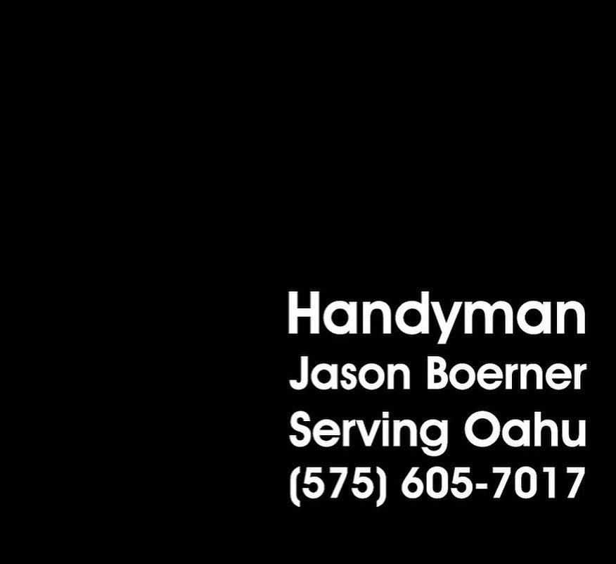 HANDYMAN/CARPENTER JASON BOERNER - Request a Quote - Kailua, HI - Yelp