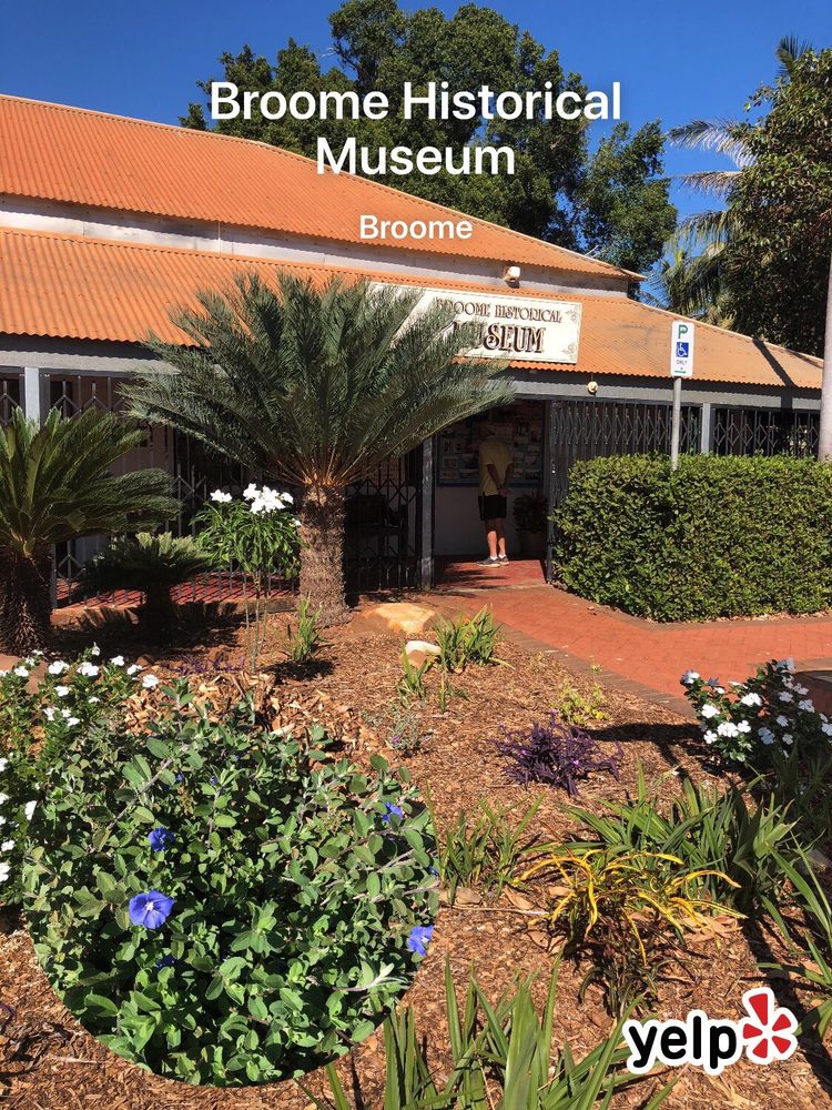 BROOME HISTORICAL MUSEUM - Updated June 2024 - Robinson St, opposite ...