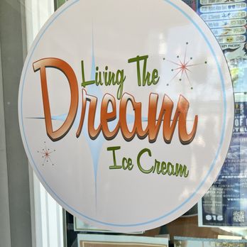 LIVING THE DREAM ICE CREAM - Updated July 2024 - 184 Photos & 275 ...