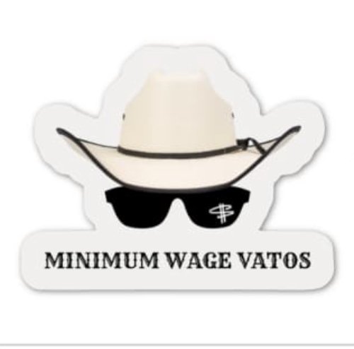 MINIMUM WAGE VATOS - Updated December 2024 - Weslaco, Texas - Musicians ...