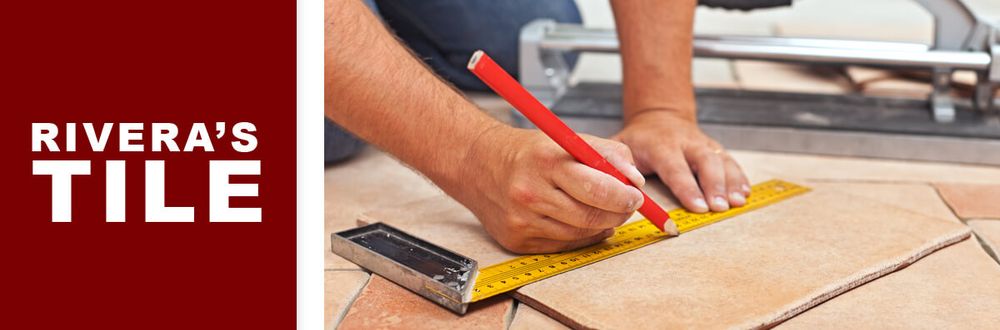 RIVERA’S TILE - Houston, TX - Yelp