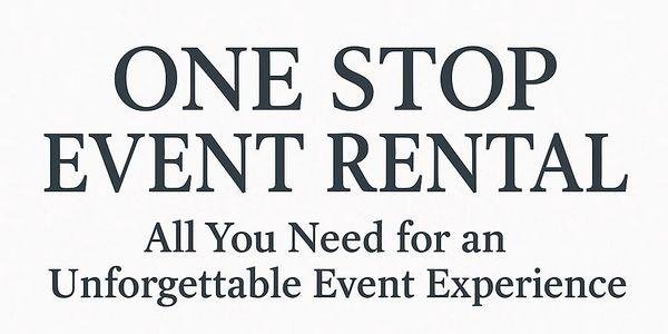ONE STOP EVENT RENTAL - Updated July 2025 - Request Information - 11 ...