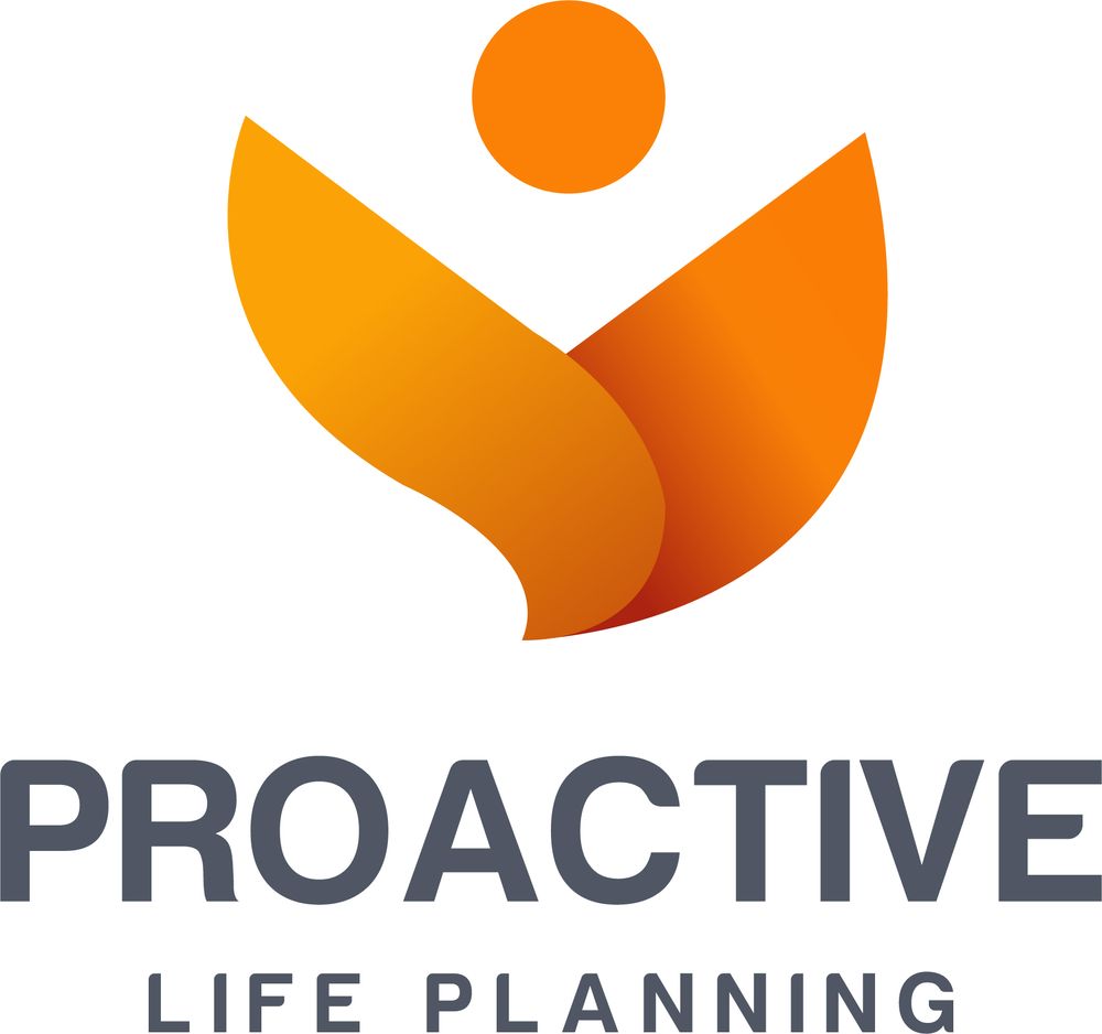 PROACTIVE LIFE PLANNING - Updated January 2025 - Request Consultation ...