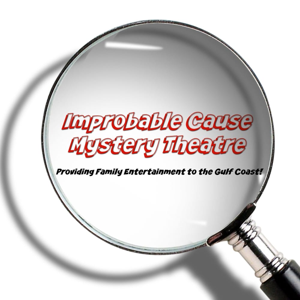 IMPROBABLE CAUSE MYSTERY THEATRE - Updated May 2025 - Pensacola ...