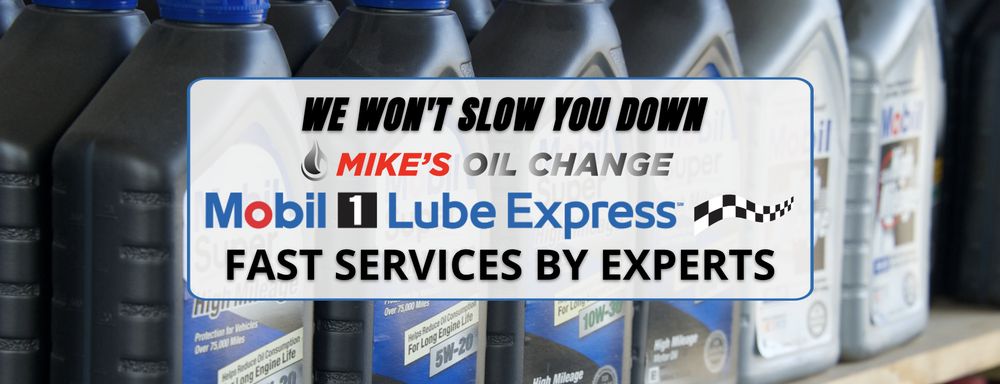MIKE’S OIL CHANGE - MOBIL 1 LUBE EXPRESS - Updated December 2025 - 22 ...