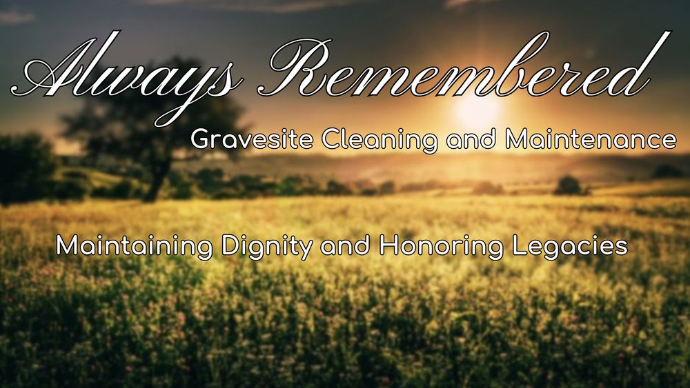 ALWAYS REMEMBERED GRAVESITE CLEANING - Updated December 2025 - Sherwood ...