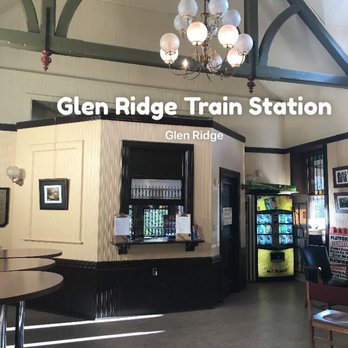 GLEN RIDGE TRAIN STATION - Updated October 2025 - 228 Ridgewood Ave ...