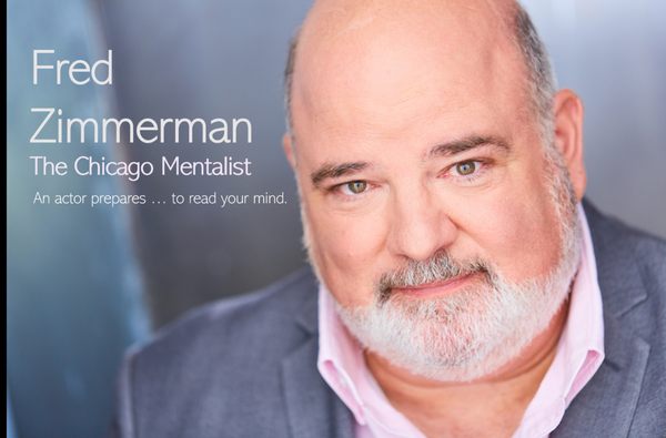 FRED ZIMMERMAN - THE CHICAGO MENTALIST - Updated October 2025 - Chicago, Illinois - Performing ...