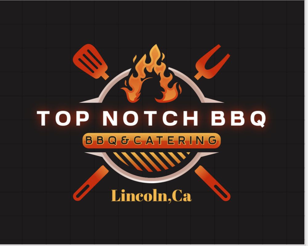 TOP NOTCH BBQ AND CATERING - Updated May 2024 - Lincoln, California ...