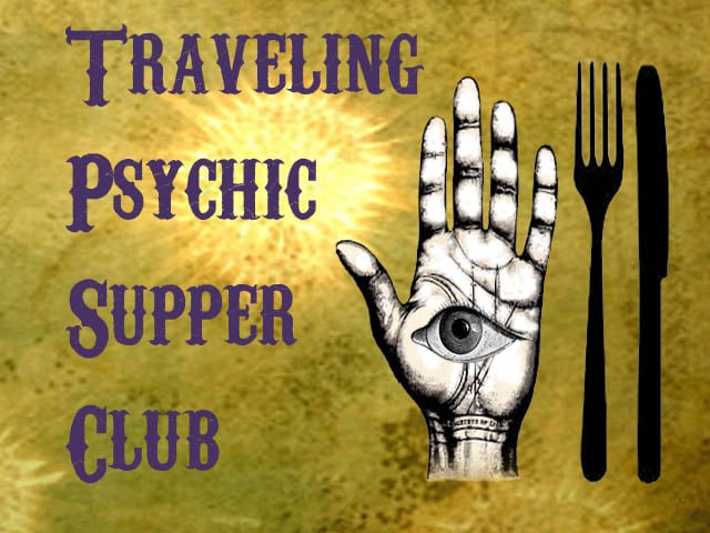 TRAVELING PSYCHIC SUPPER CLUB - Austin, Texas - Supernatural Readings ...
