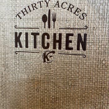 THIRTY ACRES KITCHEN - Updated October 2025 - 257 Photos & 93 Reviews ...