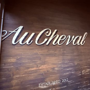 AU CHEVAL - Updated March 2025 - 9861 Photos & 9222 Reviews - 800 W ...