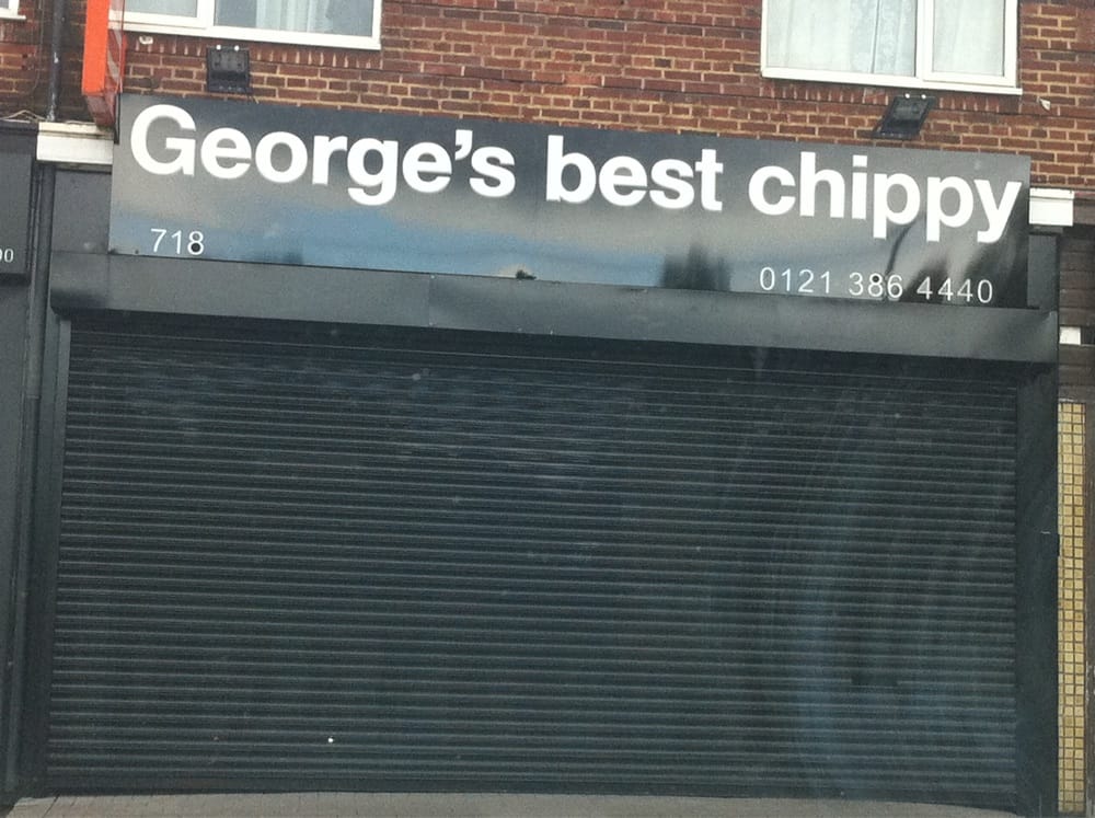 GEORGE’S BEST CHIPPY - 708 Chester Road, Birmingham, West Midlands ...