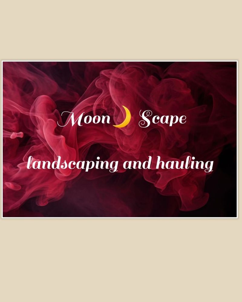 MOON SCAPE LANDSCAPING AND HAULING - Updated June 2024 - Request a ...
