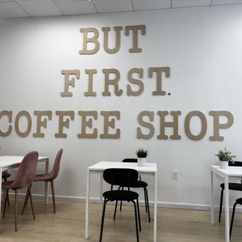 BUT FIRST COFFEE SHOP - Updated September 2025 - 299 Photos & 138 ...