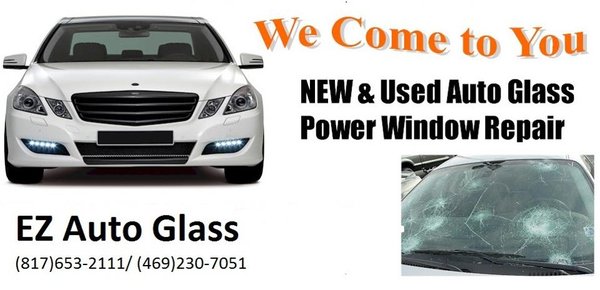 EZ AUTO GLASS - Updated July 2025 - Fort Worth, Texas - Auto Glass ...