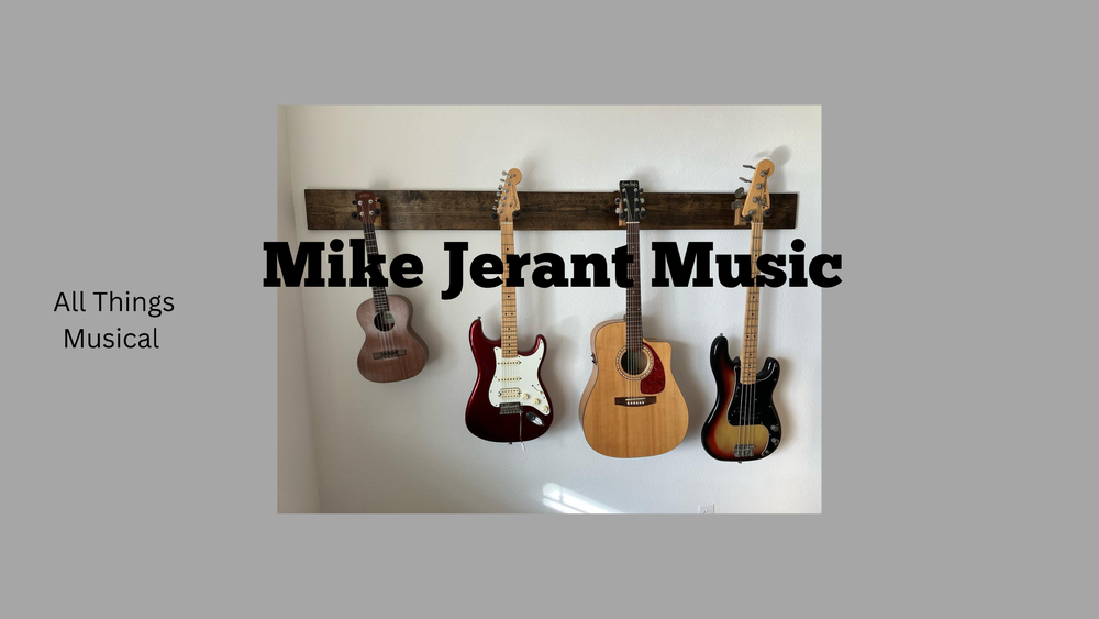 MIKE JERANT GUITAR, BASS, UKE AND PIANO INSTRUCTION - Updated February ...