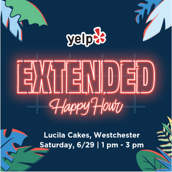 YELP EVENT: YELP’S EXTENDED HAPPY HOUR @ LUCILA CAKES - 7455 SW 40th St ...