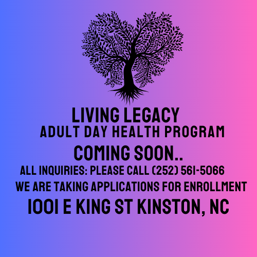LIVING LEGACY ADULT DAY HEALTH PROGRAM - Updated October 2025 - Kinston ...