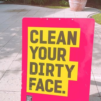 CLEAN YOUR DIRTY FACE - Updated July 2025 - 256 Photos & 73 Reviews ...