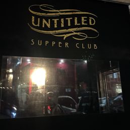 Untitled Supper Club - Reserve Now - American - Updated June 2025 ...