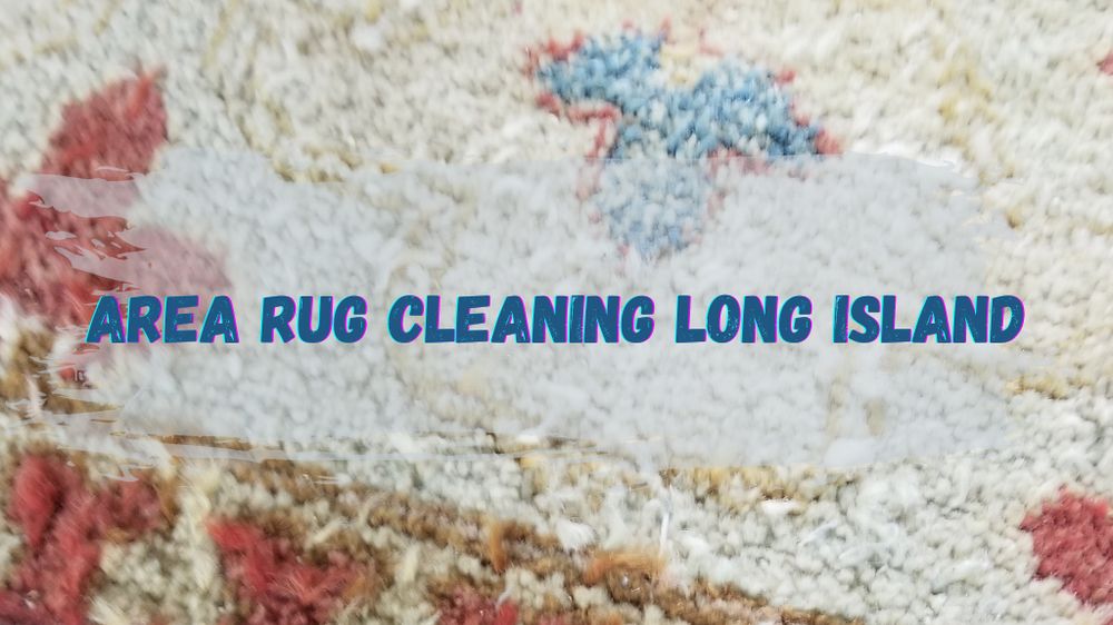 AREA RUG CLEANING LONG ISLAND - 152 New York Ave, Huntington, New York ...