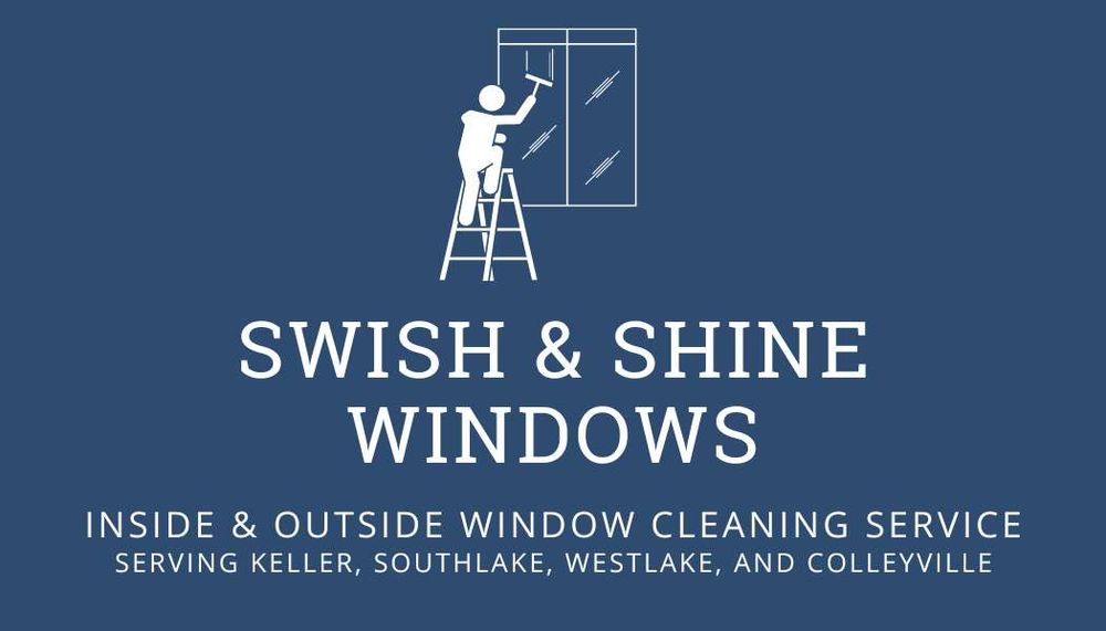 SWISH & SHINE WINDOWS - Updated April 2024 - Keller, Texas - Window ...