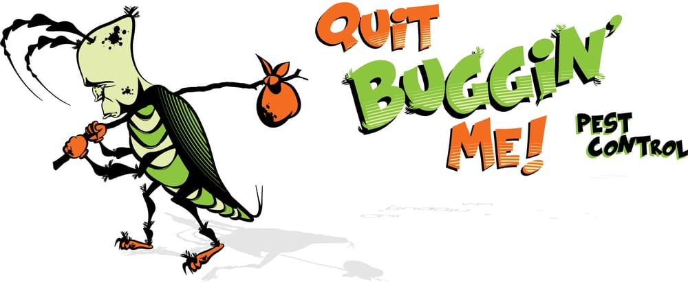 QUIT BUGGIN’ ME PEST CONTROL - Updated December 2025 - PO BOX 2203 ...