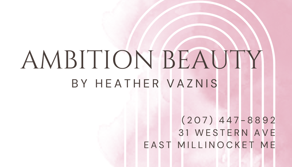 AMBITION BEAUTY - Updated June 2025 - East Millinocket, Maine ...