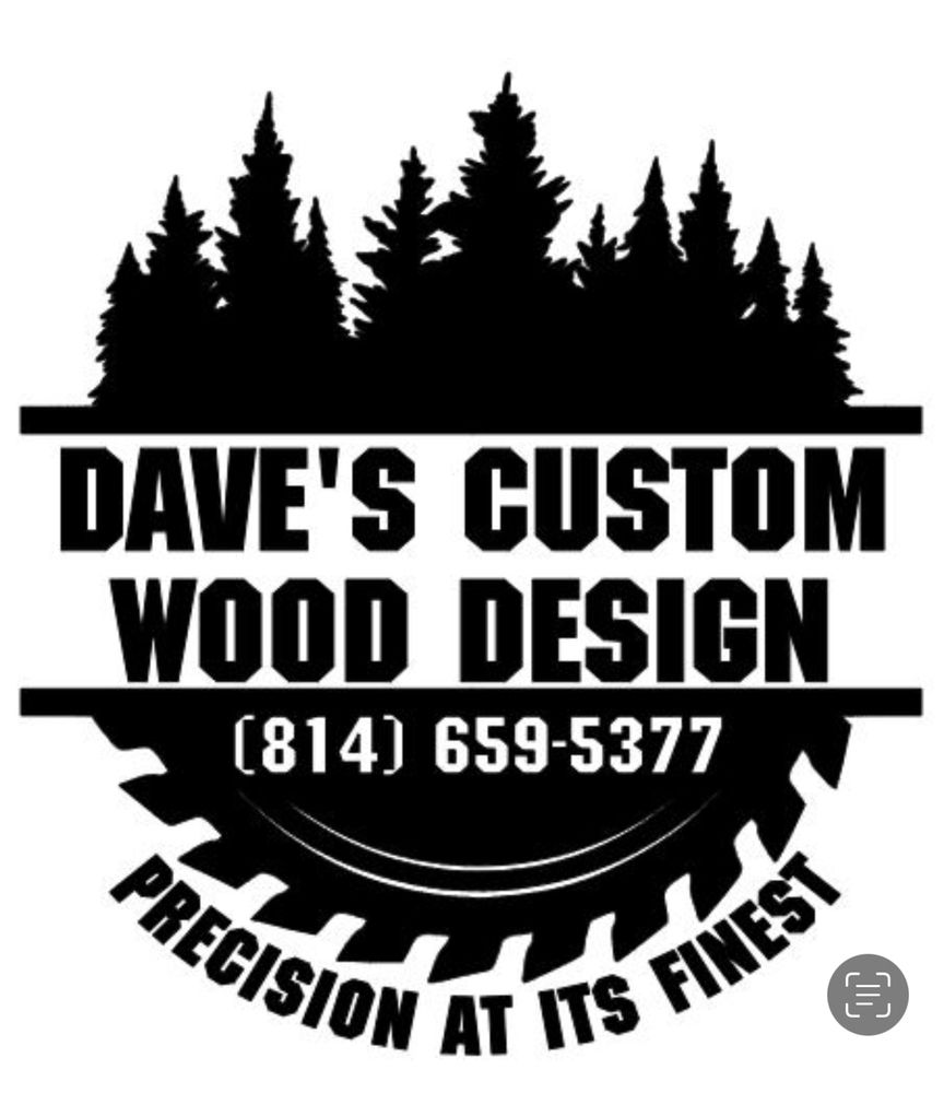 DAVE’S CUSTOM WOOD DESIGN - Updated July 2025 - Johnstown, Pennsylvania ...