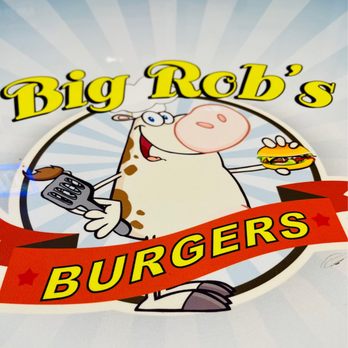BIG ROB’S BURGERS - Updated July 2024 - 127 Photos & 247 Reviews - 130 ...