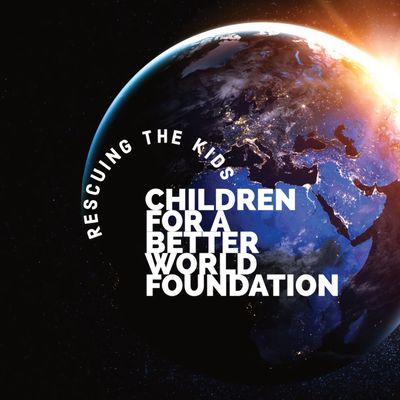 CHILDREN FOR A BETTER WORLD FOUNDATION - Updated July 2025 - 27814 SW ...
