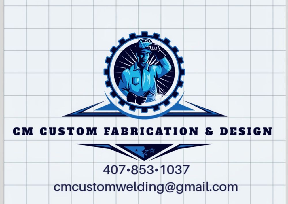 CM CUSTOM FABRICATION & DESIGN - Updated May 2024 - Request a Quote ...