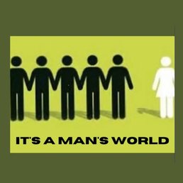 ITS A MANS WORLD - Updated July 2024 - Request an Appointment ...